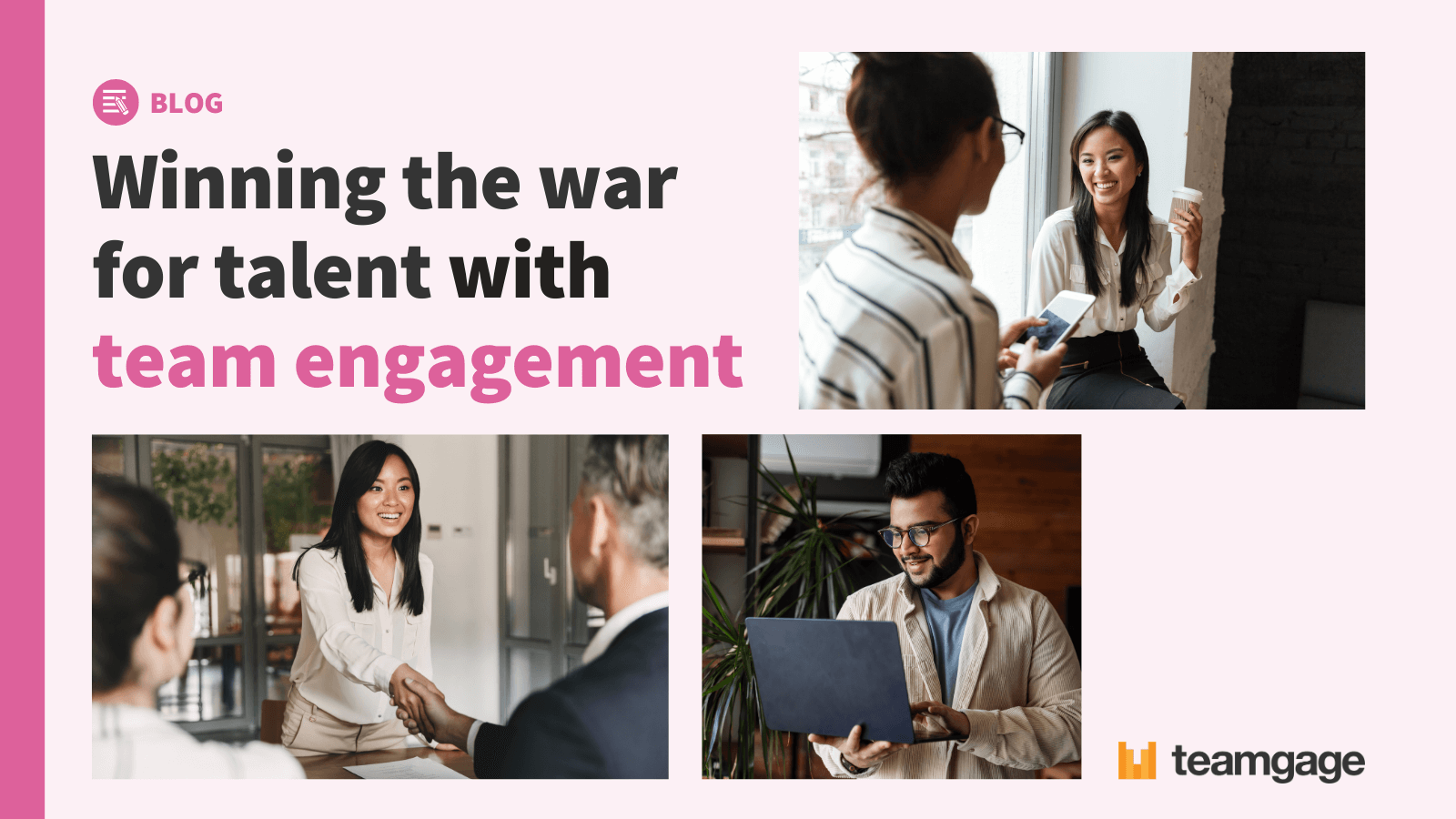 Winning the war for talent with team engagement